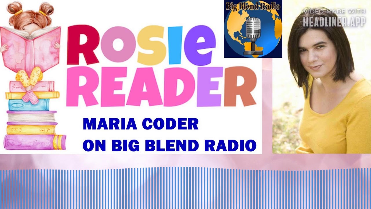 Rosie Reader - Maria Coder on Big Blend Radio - YouTube