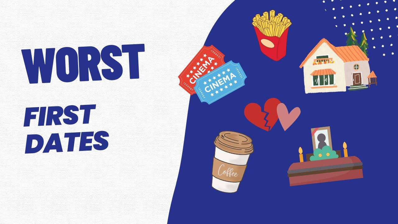 Worst First Dates - YouTube
