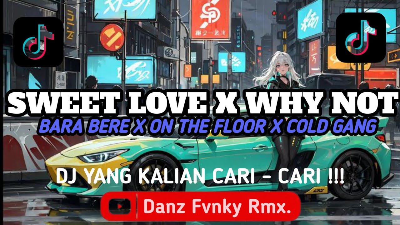 DJ SWEET LOVE X WHY NOT X BARA BERE X ON THE FLOOR X COLD GANG BY APRI ...