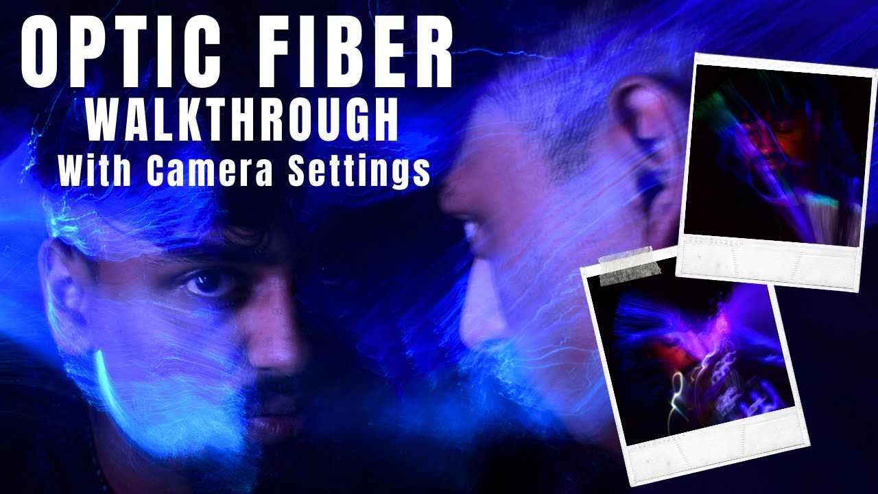 Optic Fiber Photography Walkthrough - YouTube