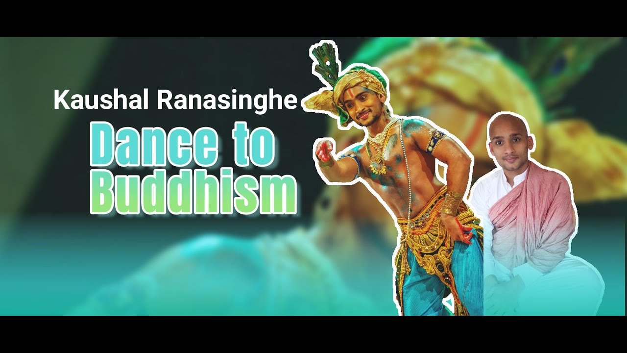 22nd Conscious Connection of the IQBC: Kaushal Ranasinghe – Dance to Buddhism - YouTube