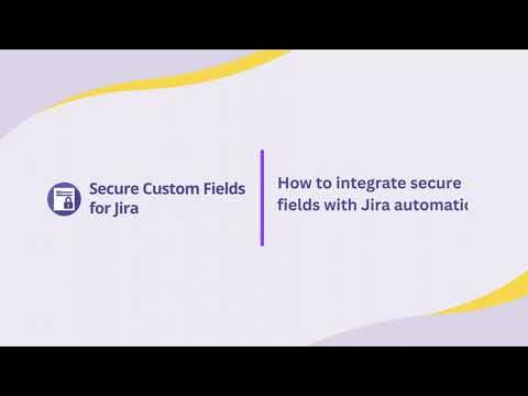 How to set up Jira automation with secure fields - YouTube