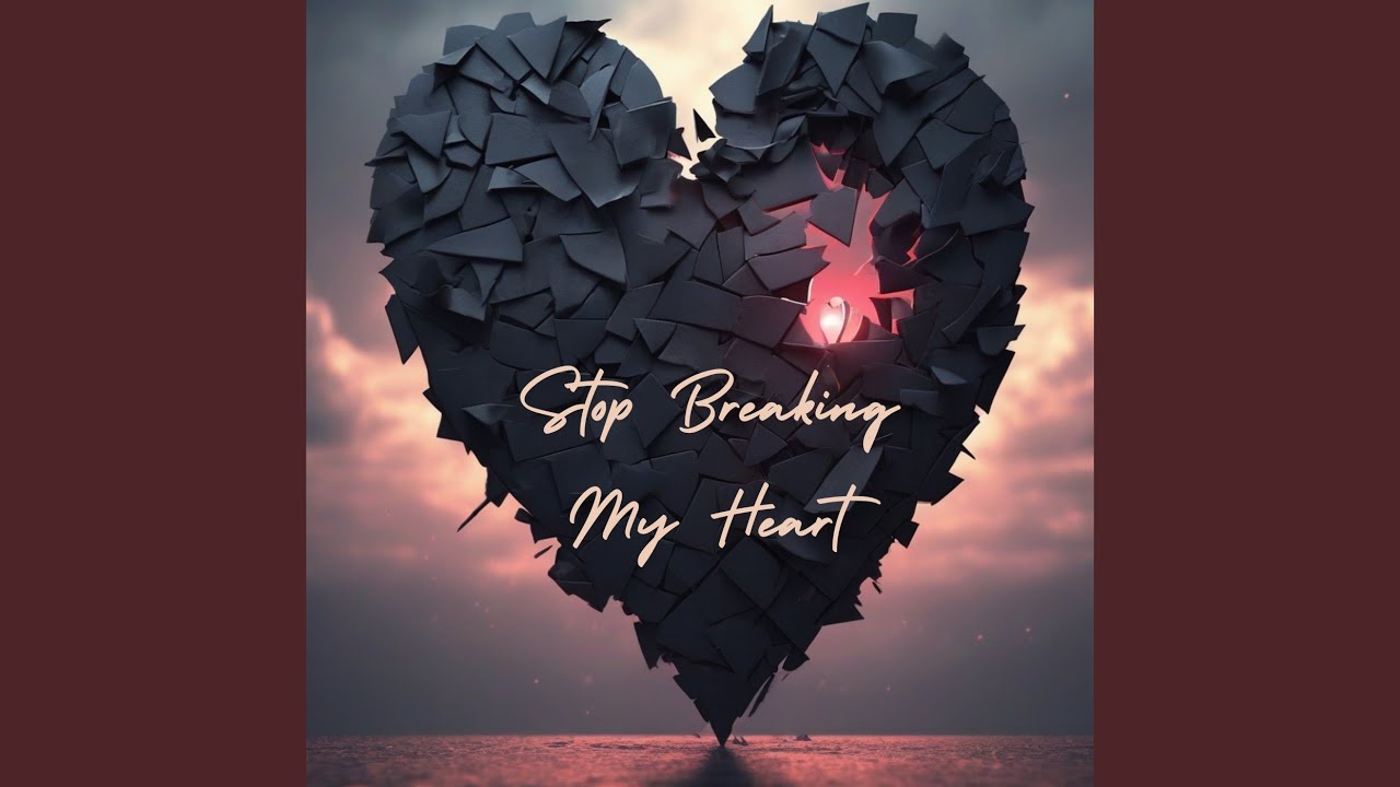 Stop Breaking My Heart - YouTube