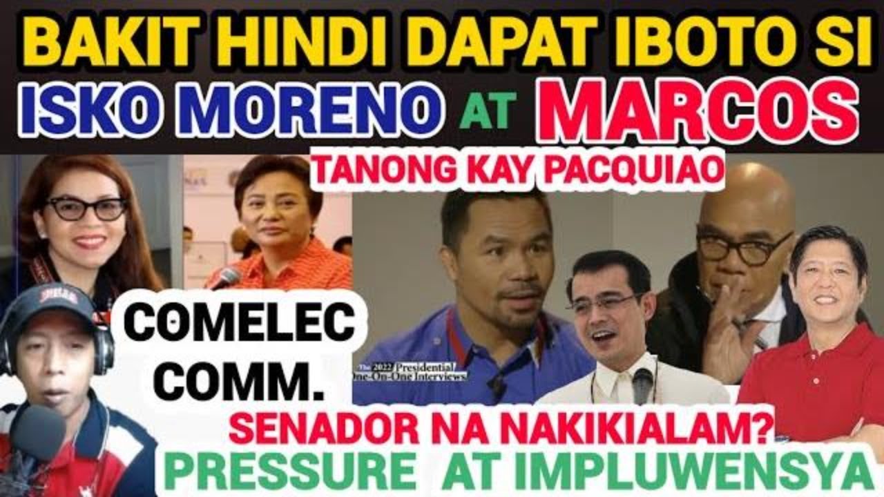 MANNY PACQUIAO BAKIT HINDI DAPAT IBOTO SI ISKO MORENO AT BBM INTERVIEW ...