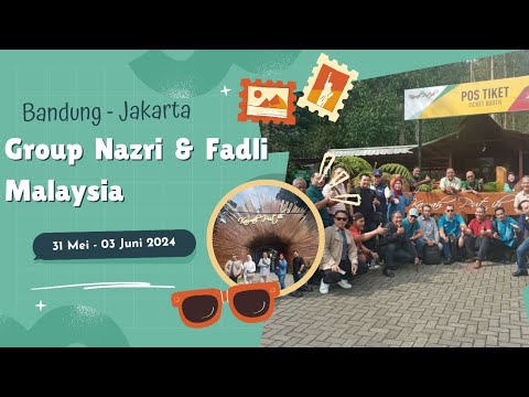Group Nazri & Fadli Malaysia Goes to Bandung - Jakarta (31 Mei - 03 ...
