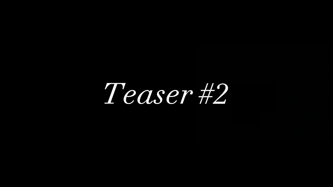 Teaser #2 - YouTube