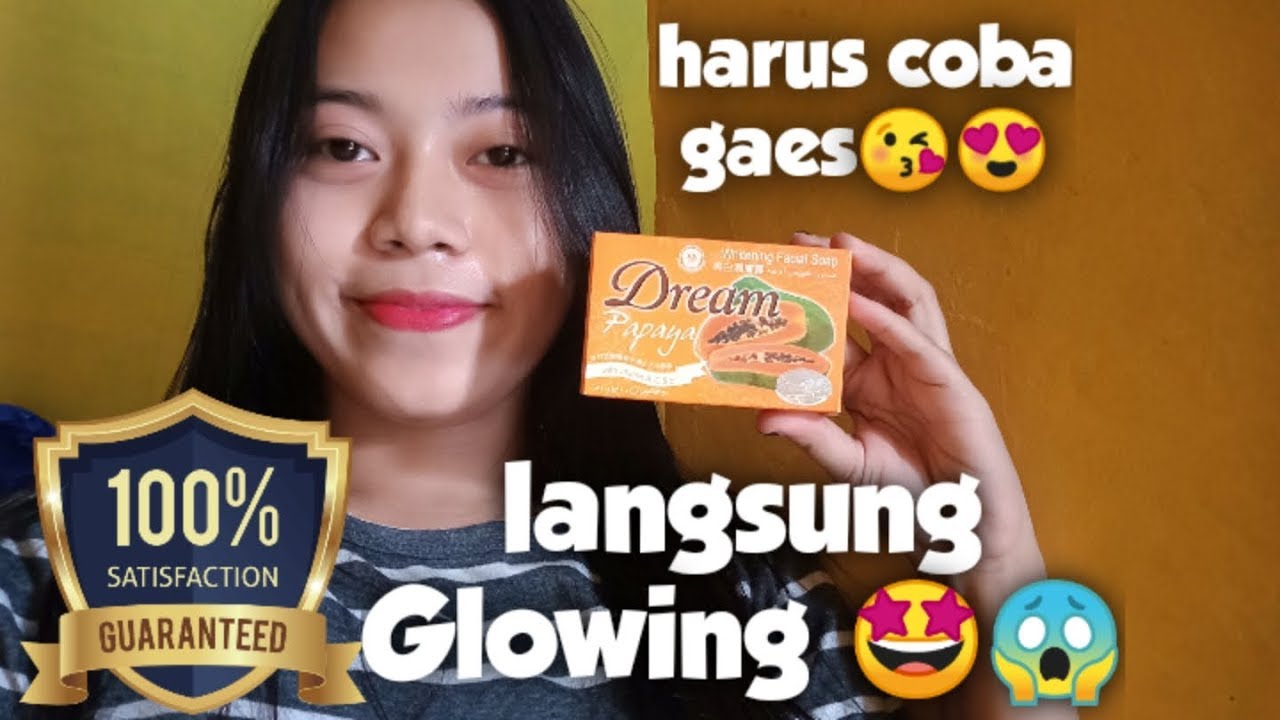 Sabun DREAM PAPAYA|bikin wajah LANGSUNG GLOWING 😱😱 - YouTube
