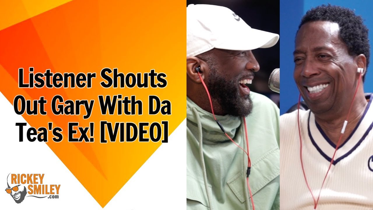Listener Shouts Out Gary With Da Tea's Ex! - YouTube