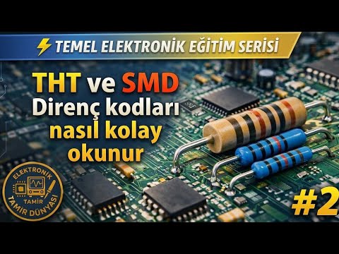 Temel Elektronik Eğitim Serisi - Direnç Renk Kodu ve Smd Direnç Kodları Nasıl Kolay Hesaplanır.? 