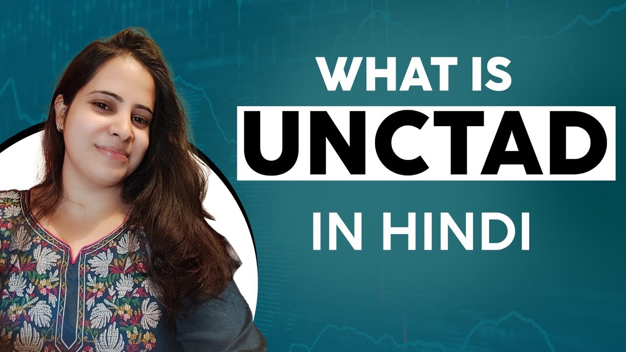 What Is UNCTAD || United Nations Conference Trade and Development ...