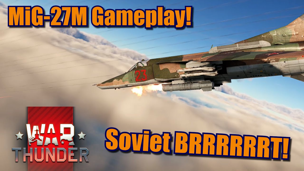 War Thunder Gameplay - Direct Hit update how to play with the MiG-27M! - YouTube