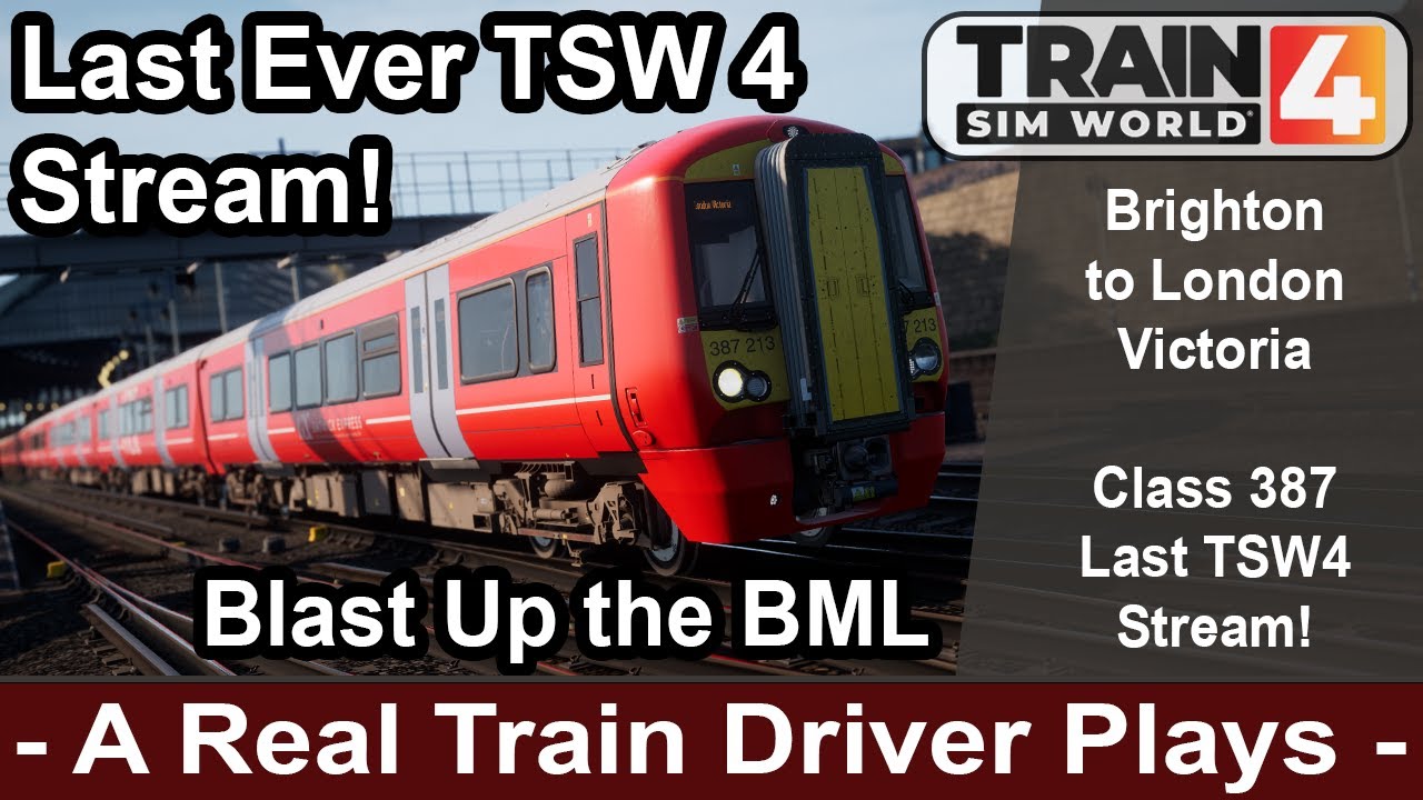 A Train Driver Plays - Last Ever Train Sim World 4 Live Stream!! London ...