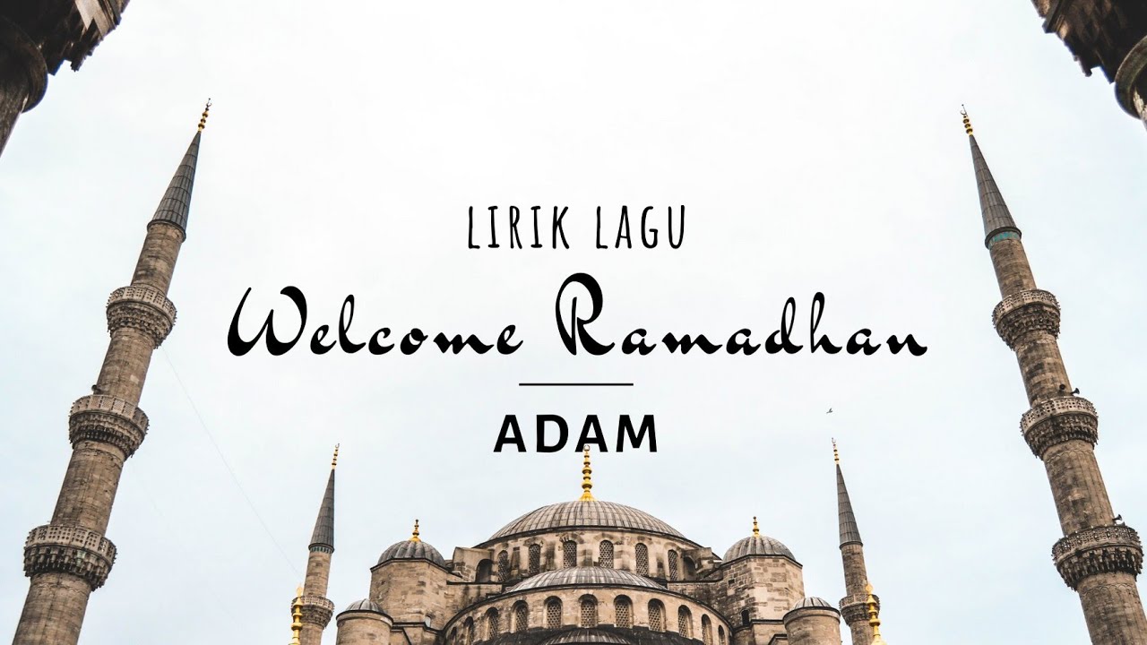 Welcome Ramadhan - Adam | Lirik lagu (unofficial) - YouTube