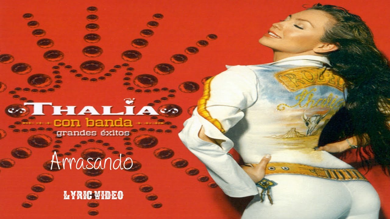 Thalia con Banda - Arrasando (Lyric Video) - YouTube
