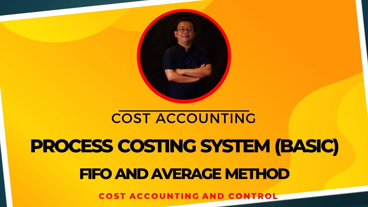 COST ACCOUNTING; PROCESS COSTING SYSTEM #accounting #FIFO #AVERAGE # ...