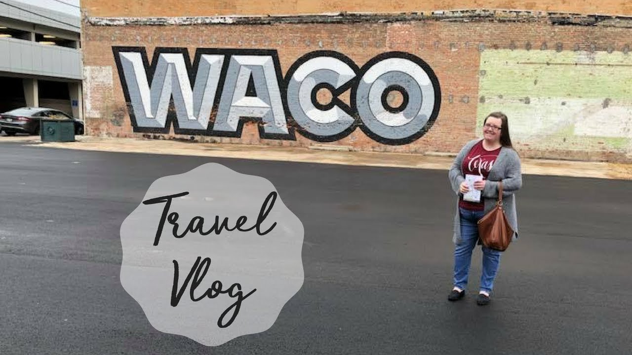 Waco, Texas - Day Trip to Waco, Texas | Megan Anne - YouTube
