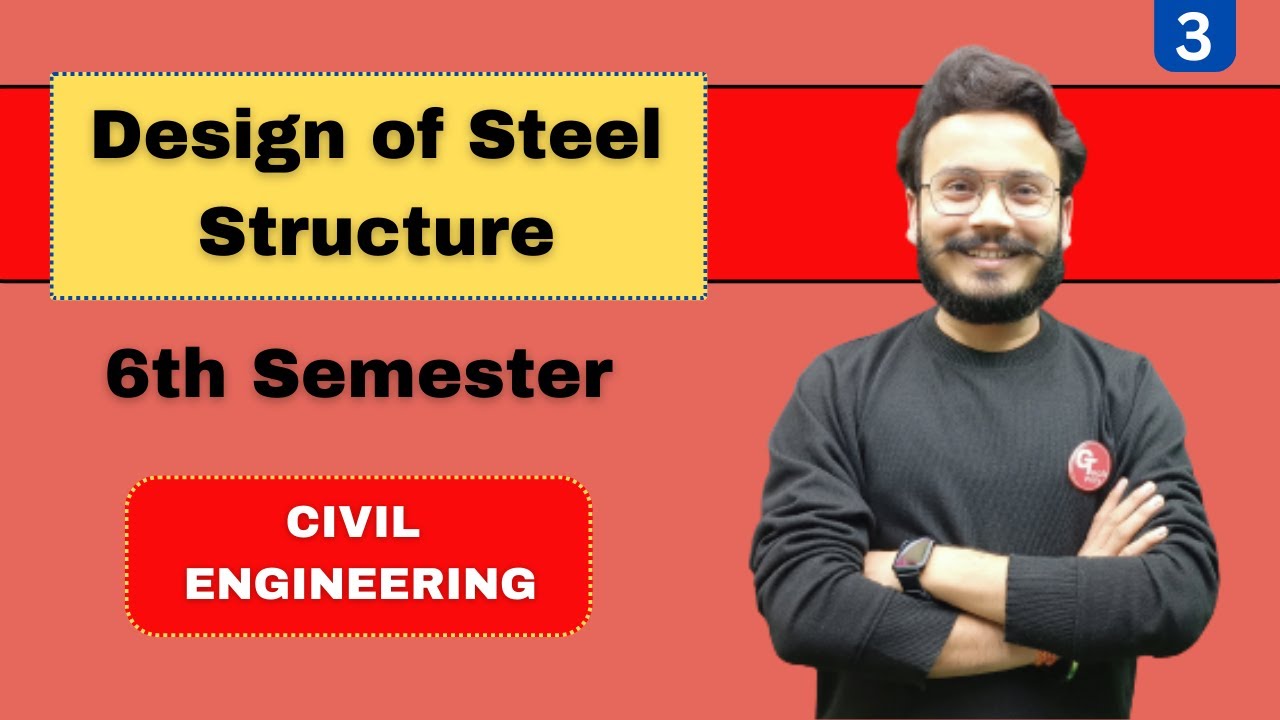 Design of Steel Structure | Lecture-3 | Introduction | Civil Engg 6th ...