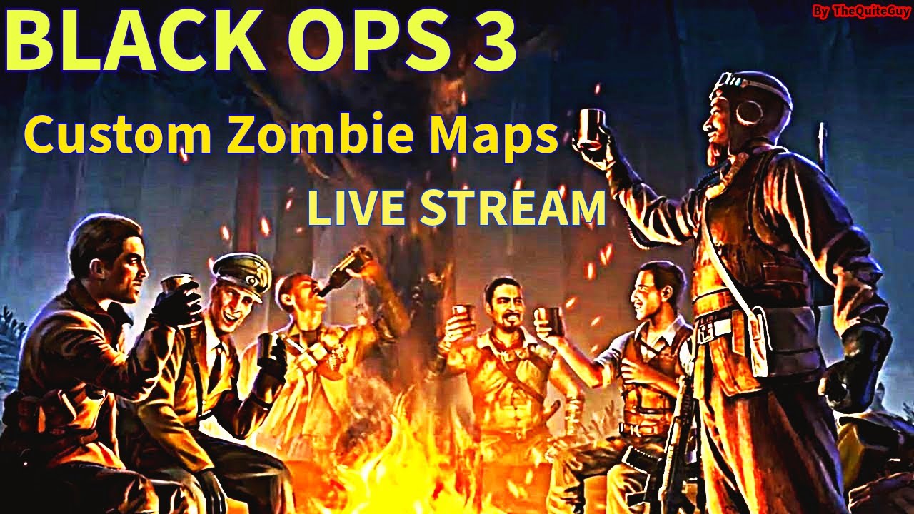 Black Ops 3 Custom Zombie Maps Live Stream - YouTube