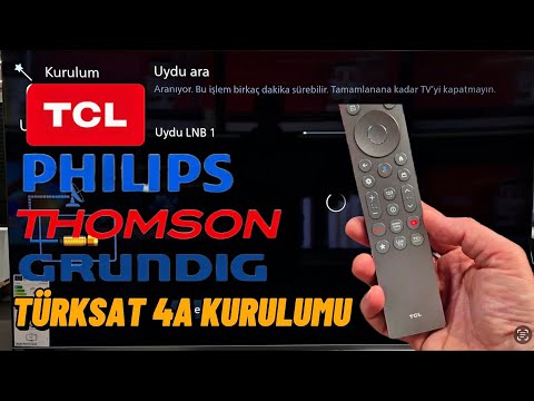 Türksat 4A Kurulum Ayarları TCL, Philips, Grundig, Thomson, Peaq tv