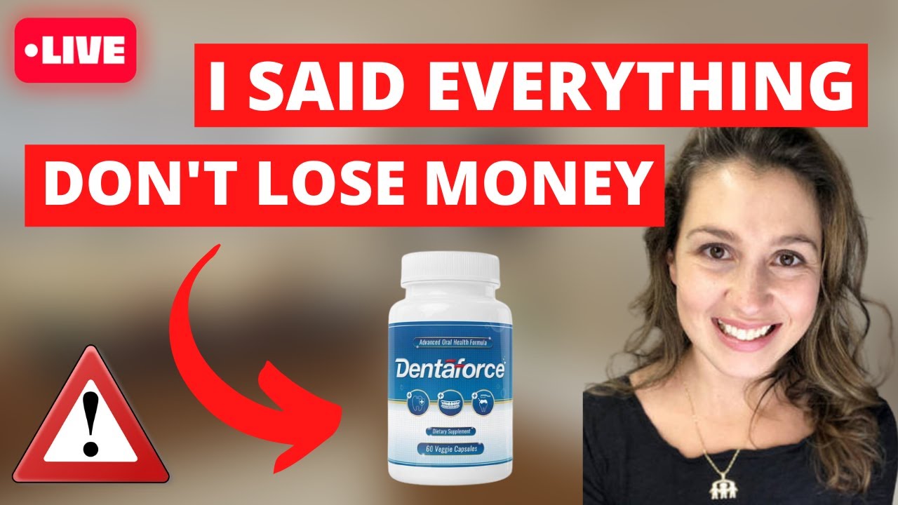 DENTAFORCE REVIEW - ALERT! DENTAFORCE - Dentaforce Pills - Review ...