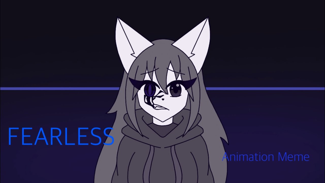 Fearless // Animation Meme (small flash warning) - YouTube