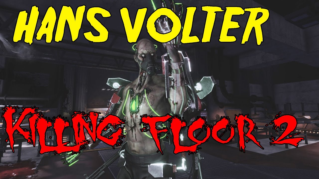 THIS IS INSANE!-Killing Floor 2:Early Access | Hans Volter's Massacre ...