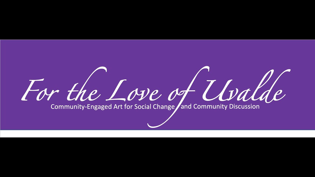 For the Love of Uvalde: A Play Inspired by the Robb Elementary School ...