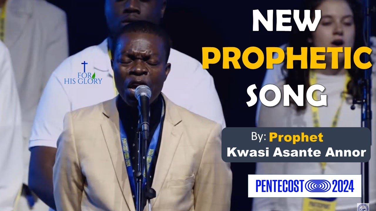 O Lord of Pentecost Move in us Again! || Song by Prophet Kwasi Asante Annor@PentecostConference ...
