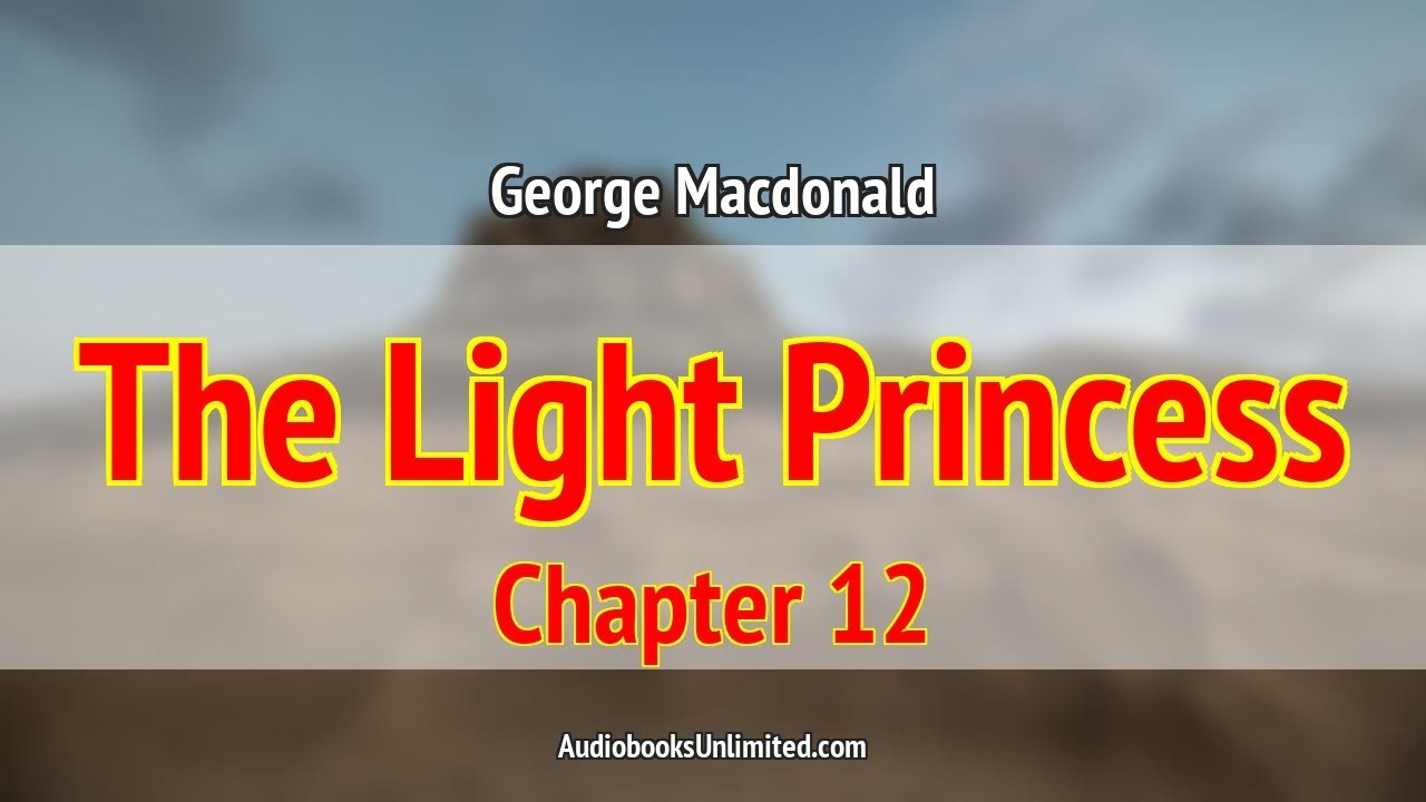 The Light Princess Audiobook Chapter 12 with subtitles - YouTube