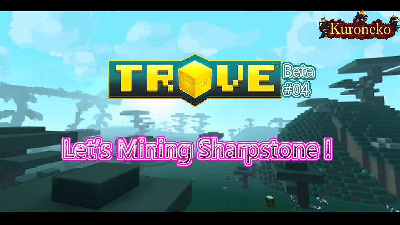 Trove #04 : Let's Mining Sharpstone - YouTube
