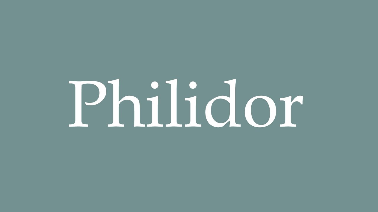 How to Pronounce ''Philidor'' Correctly in French - YouTube