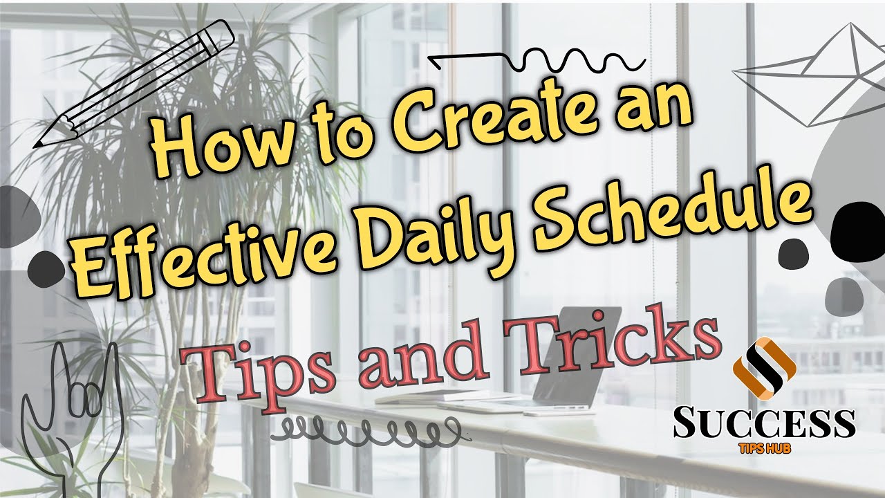 How to Create an Effective Daily Schedule: Tips and Tricks | Success ...