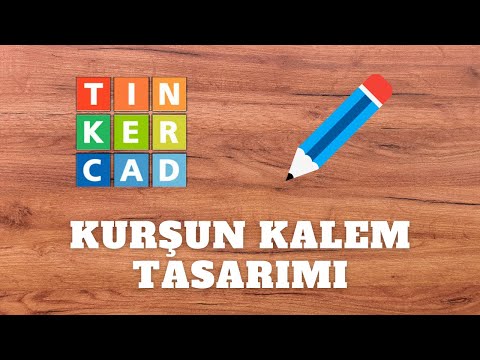 TINKERCAD KURŞUN KALEM TASARIMI