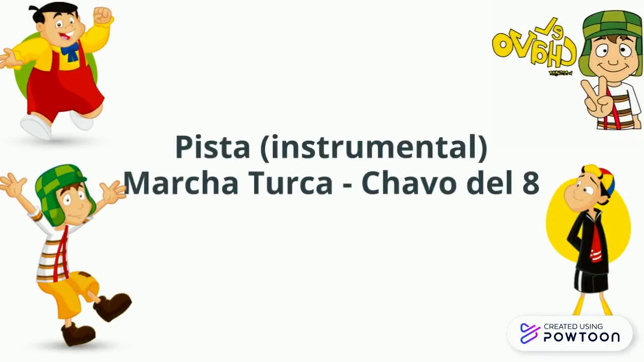 Pista (instrumental) Marcha turca - Chavo del 8 -- Colegio Von Neumann ...