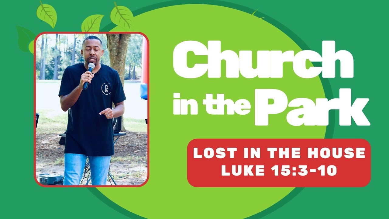 (Church in the Park Sunday) Lost in the House | Pastor Corey Butler ...