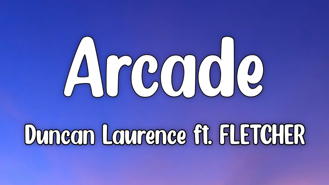 Duncan Laurence - Arcade (Lyrics) ft. FLETCHER | Season - 1 - YouTube