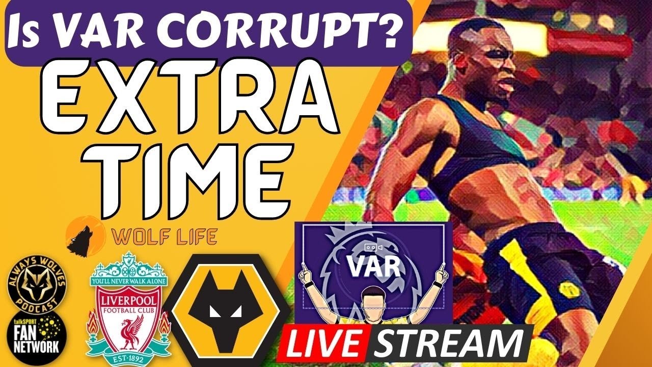 IS VAR CORRUPT? | LIVERPOOL 2-2 WOLVES | LIVE POST MATCH SHOW Always ...