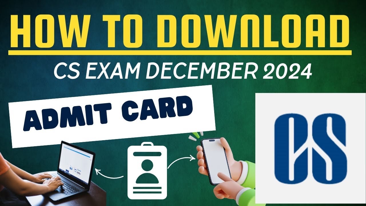 How to download CS Executive & CS Professional December 2024 Admit card ...