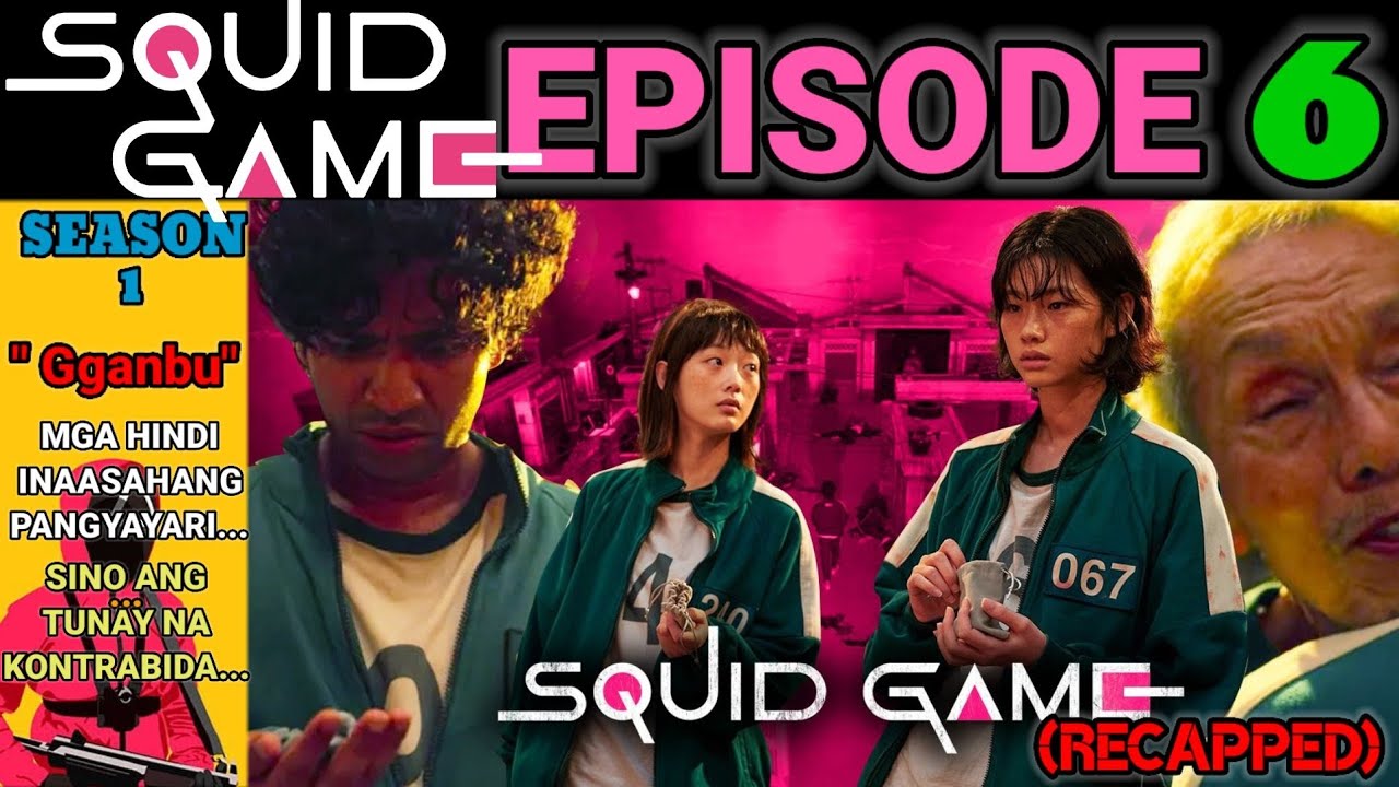 SQUID GAME | SEASON 1 | EPISODE 6: Gganbu | Tagalog Recapped - YouTube