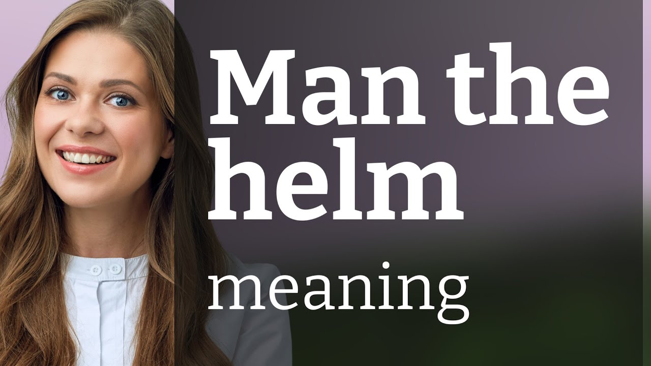 Navigating English: Understanding "Man the Helm" - YouTube