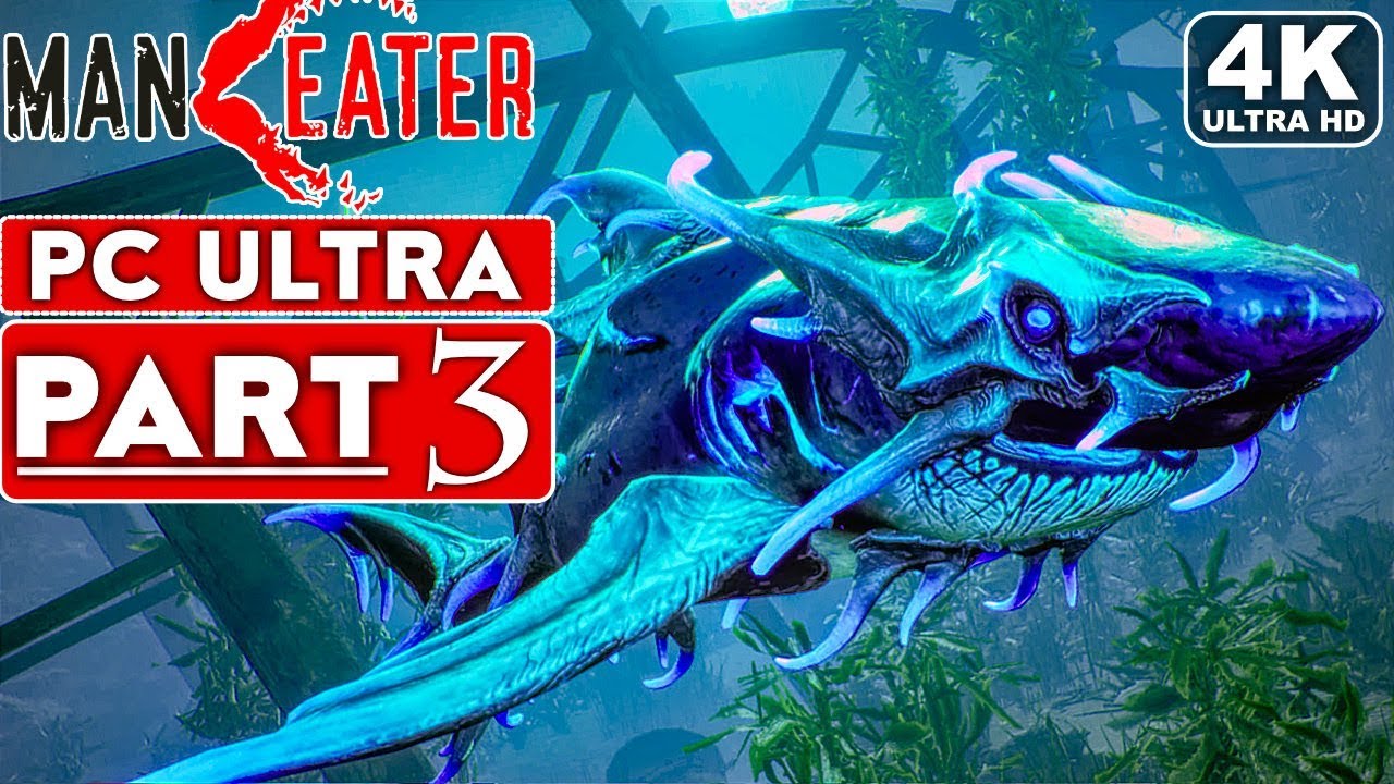 MANEATER Gameplay Walkthrough Part 3 [4K 60FPS PC ULTRA] - No ...