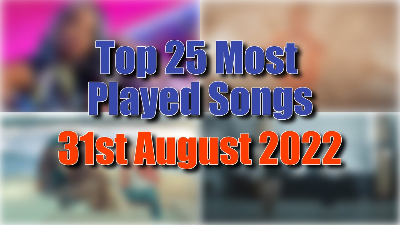 Top 25 Most Played Songs (31st August 2022) | Eddie's Music Stats ...