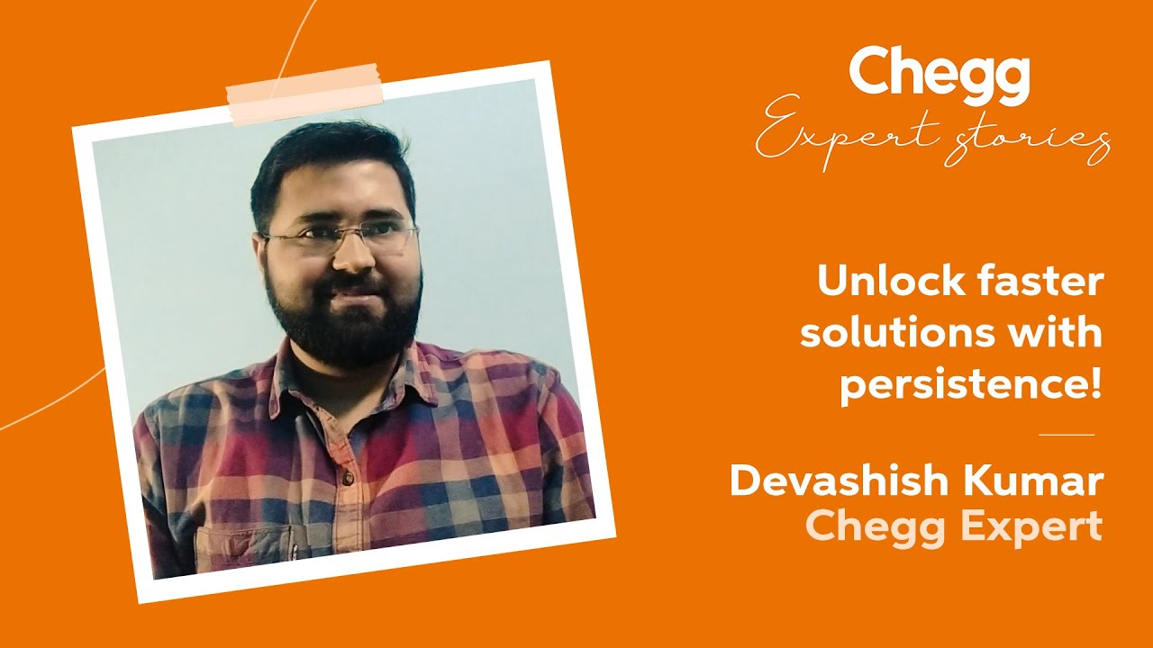 Chegg India Expert Stories: Building persistence with Devashish Kumar - YouTube