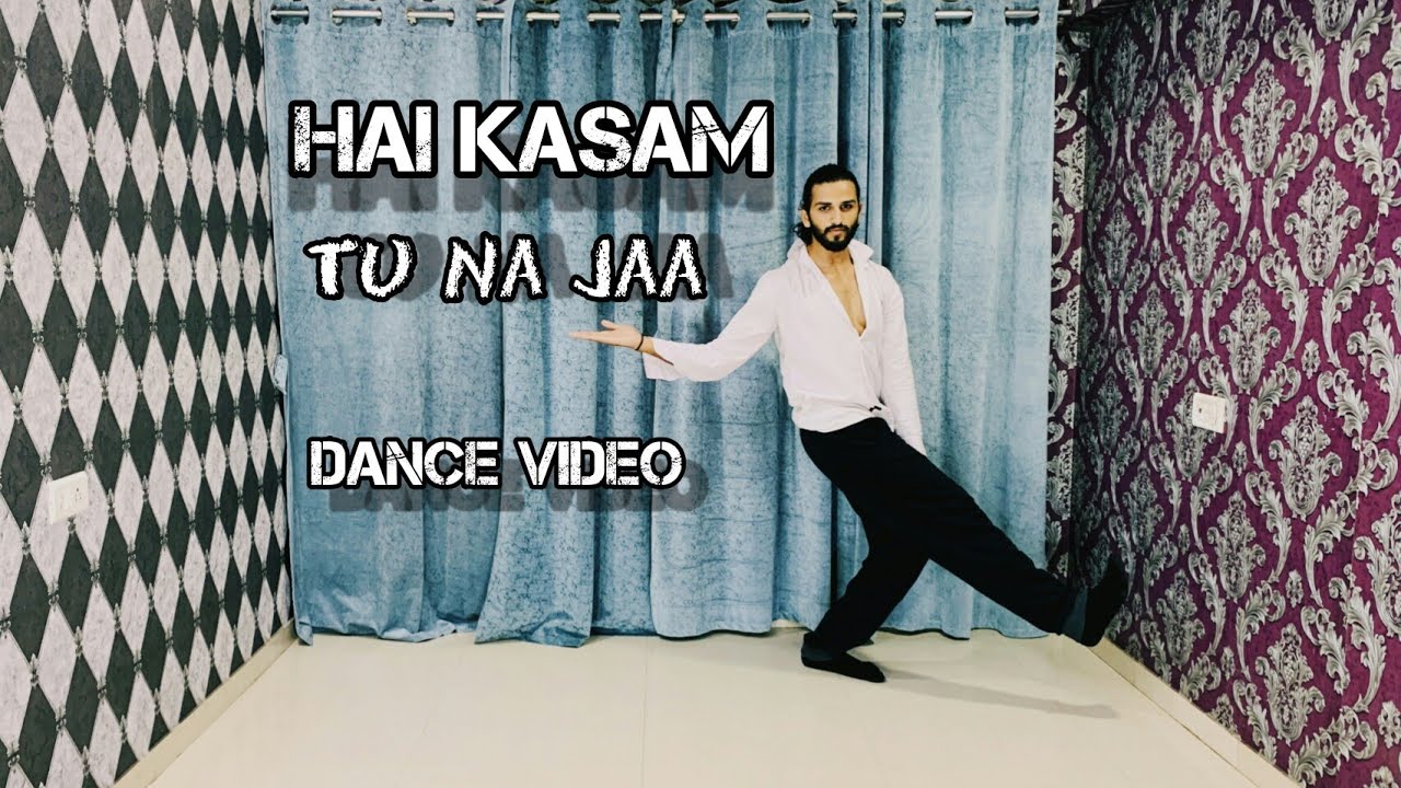 Hai Kasam Tu Na Jaa Song -Dance Video | Adnan Sam | Lyrical Dance By ...