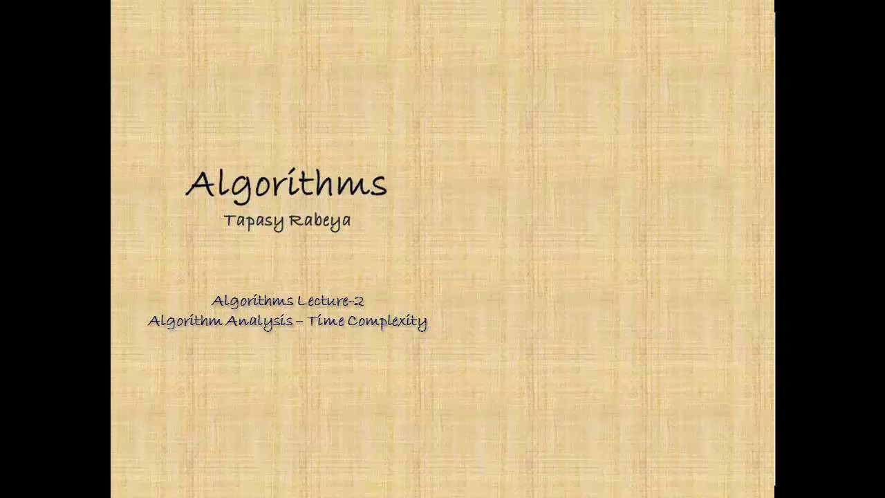 Algorithm Analysis || Time Complexity- Part 2 || Lecture 2 - YouTube