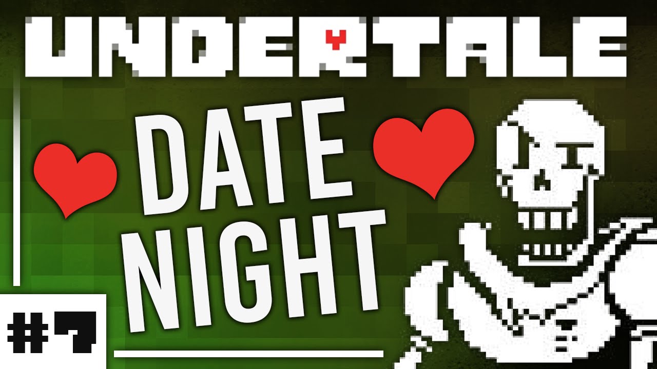Undertale #7 - DATE NIGHT - YouTube