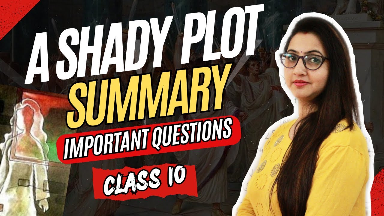 A Shady Plot Class 10 Summary + Most Important Questions | In Hindi | CBSE | Roli Saxena - YouTube
