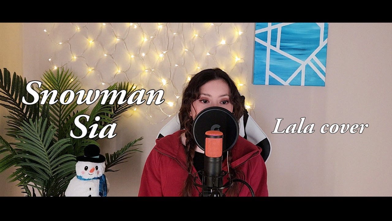 Sia - Snowman (Lala Dae cover) - YouTube