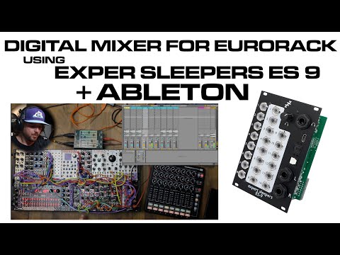 Using Expert Sleepers ES9 and Ableton as a digital mixer for eurorack live performance