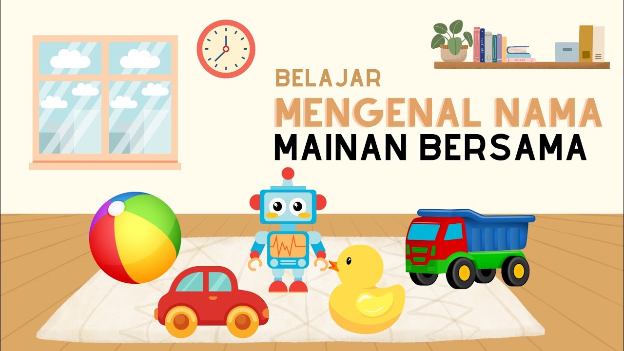 Belajar Mengenal Nama Mainan Dalam Bahasa Indonesia - YouTube